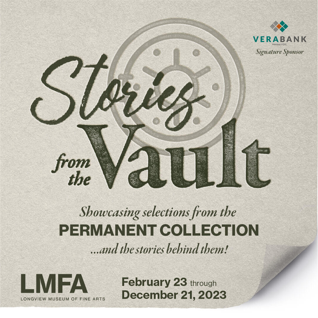 Stories from the Vault - Longview Museum of Fine Arts